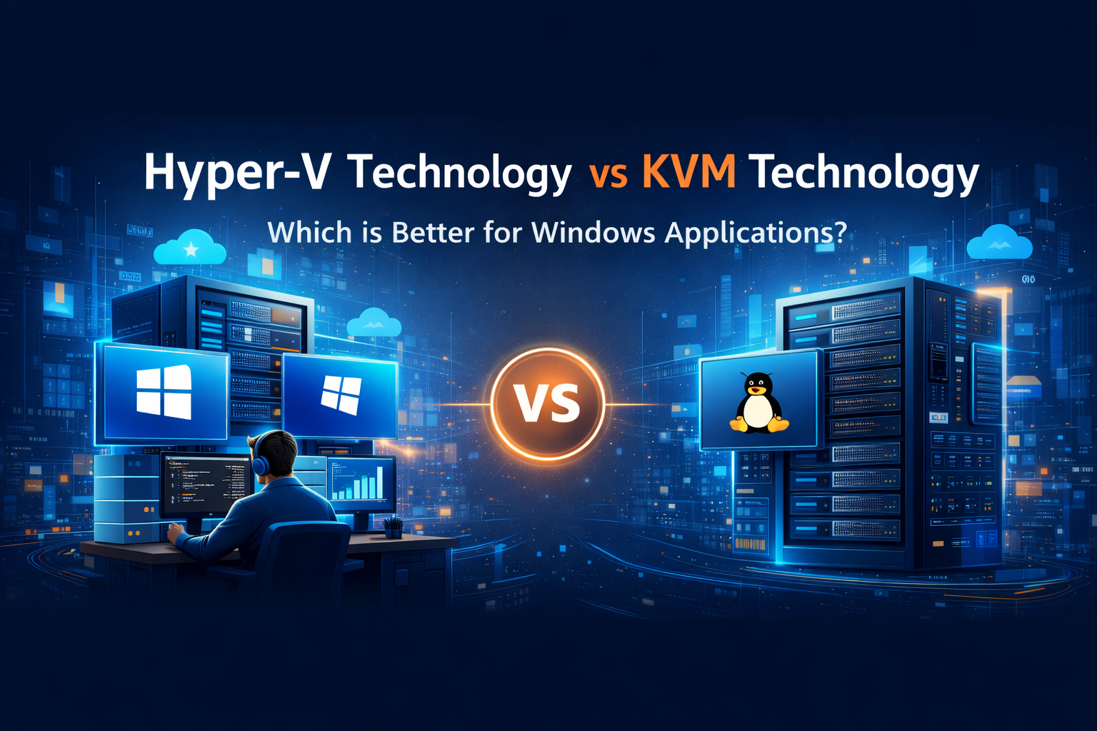 Hyper-V or KVM Virtualization: Which one is Better for Windows Applications? - vps.com.bd